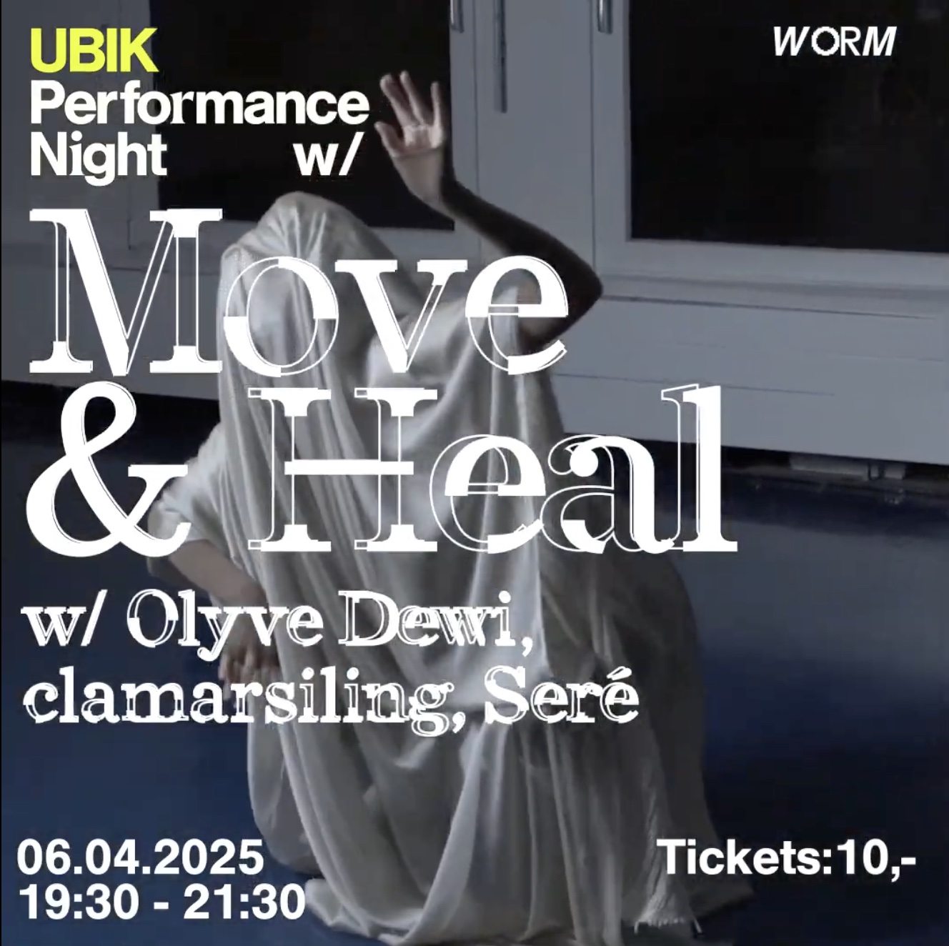 UBIK Performance Night / Move & Heal - Worm - A Rotterdam based ...